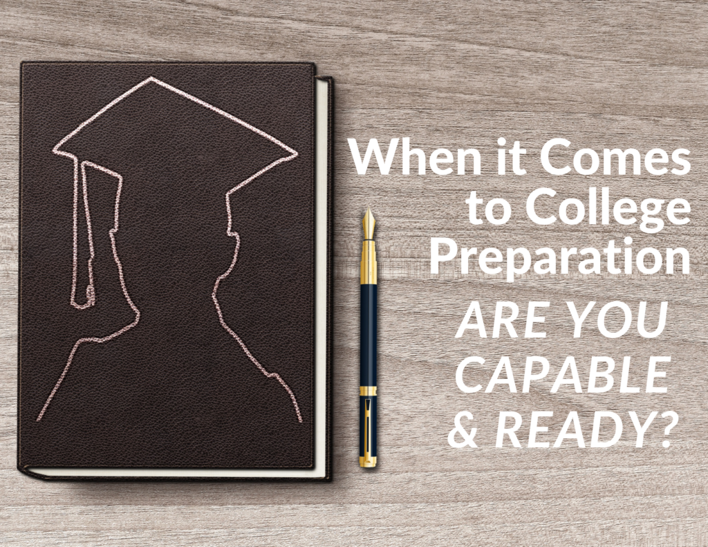 When it Comes to College Preparation, Are you Capable and Ready?